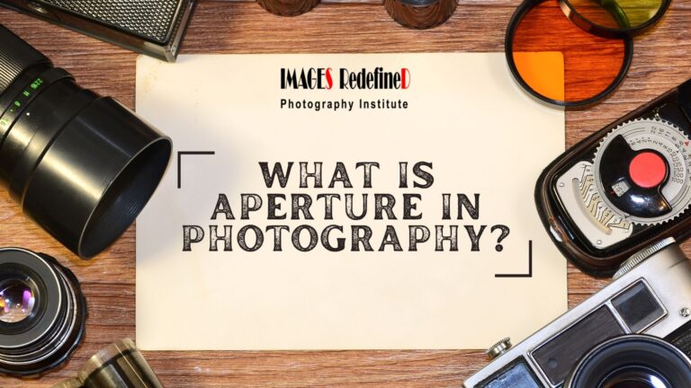What is Aperture in Photography? - Images Redefined Photography Institute